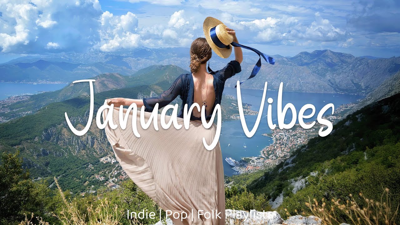 January Vibes | Songs that will help you enjoy January | Indie/Pop/Folk ...