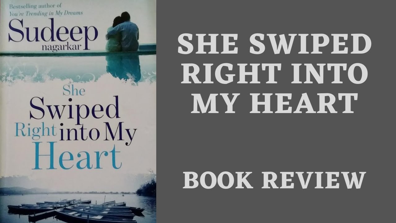 She Swiped Right Into My Heart | Book Review And Brief Summary | Sudeep ...