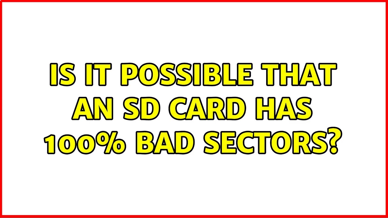 Is it possible that an SD card has 100% bad sectors? (5 Solutions ...