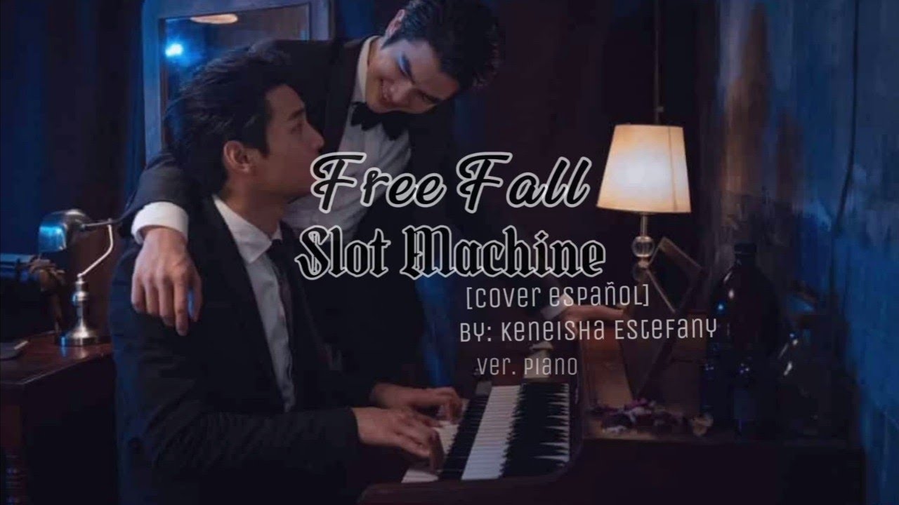 |COVER ESPAÑOL | Free Fall-Slot Machine/versión Piano/Kinnporsche the ...