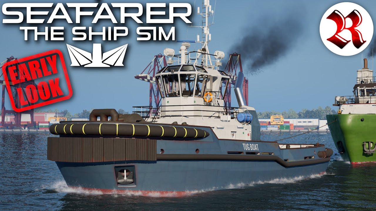 Seafarer: The Ship Sim | EARLY LOOK | New Sim With Fire Police Tug and ...