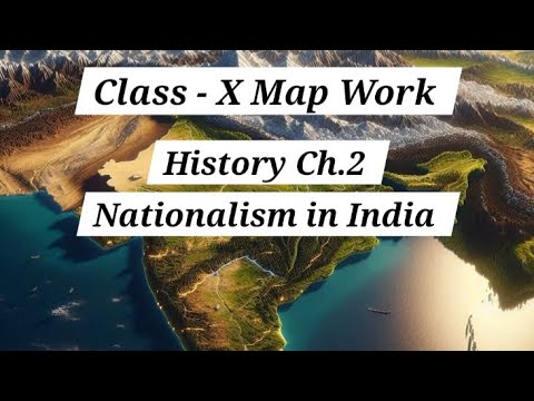 Class - X Map Work History Ch.2 Nationalism in India 2 Marks Confirmed ...