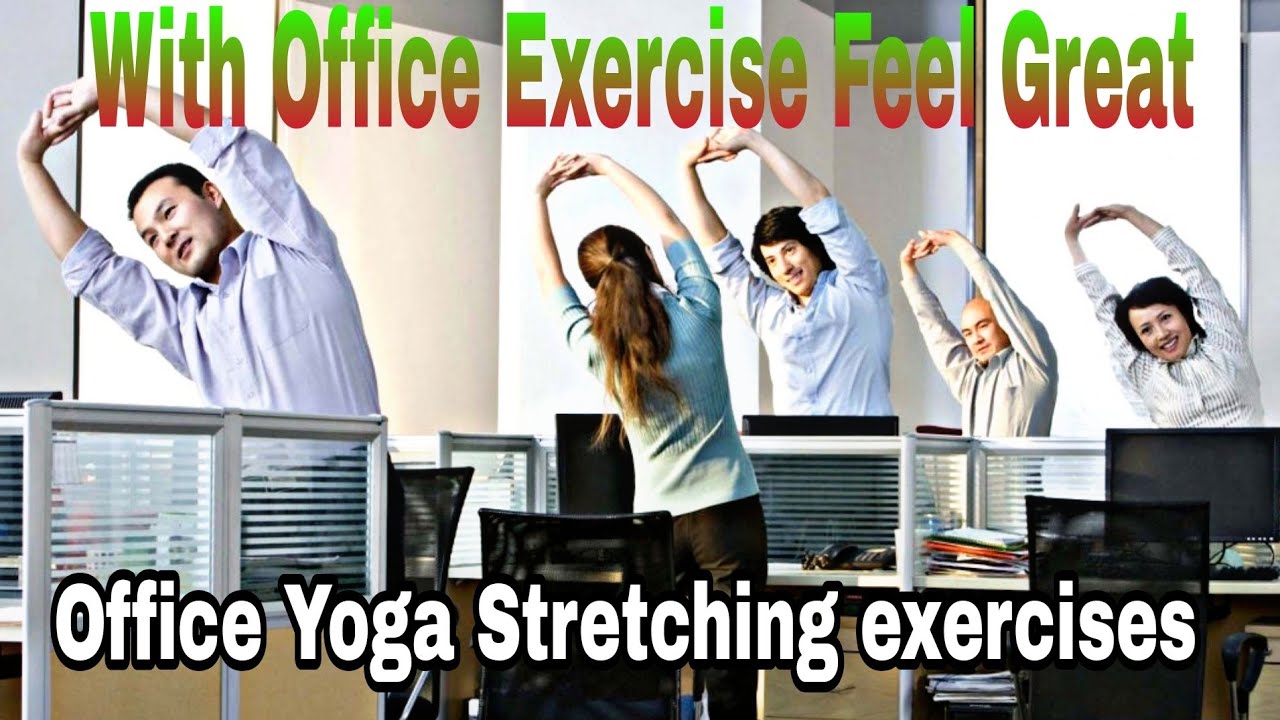 With Office Exercise Feel Great & Healthy (Yoga stretching exercises ...