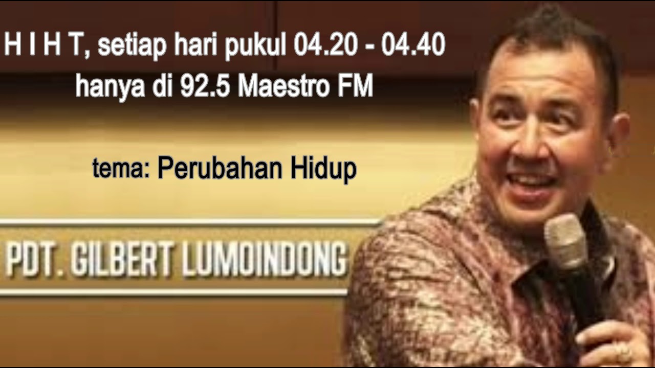 Pdt Gilbert Lumoindong, Perubahan Hidup, 12 Juli 2018 - YouTube