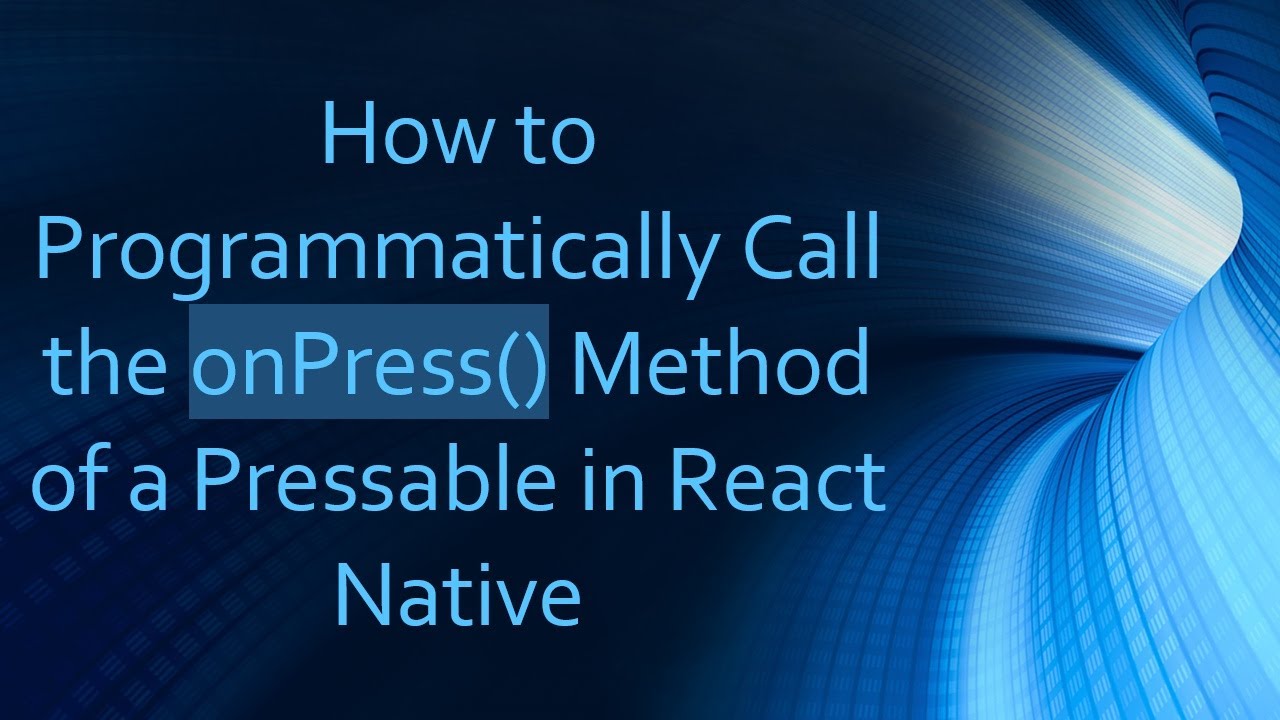 How to Programmatically Call the onPress() Method of a Pressable in ...