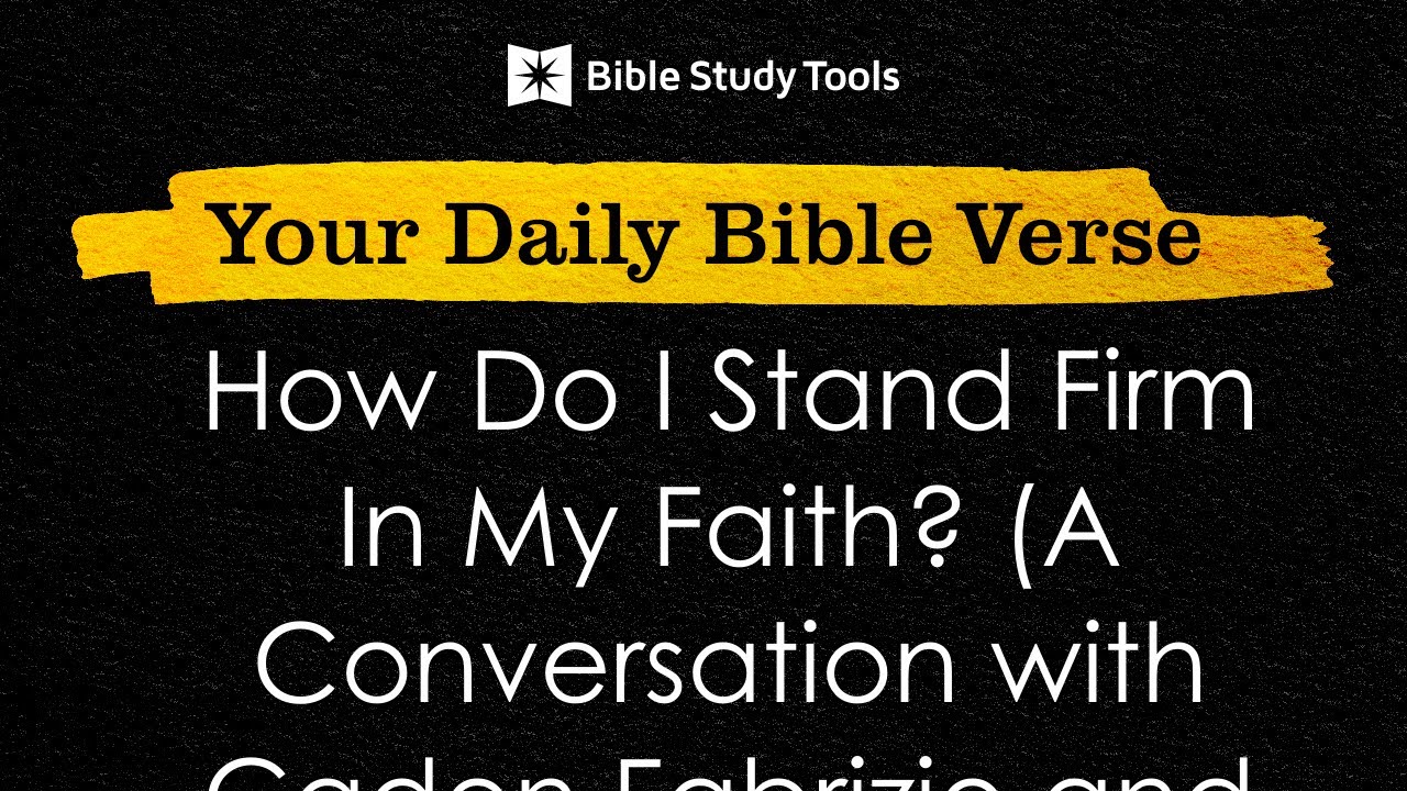 How Do I Stand Firm In My Faith? (A Conversation with Caden Fabrizio ...
