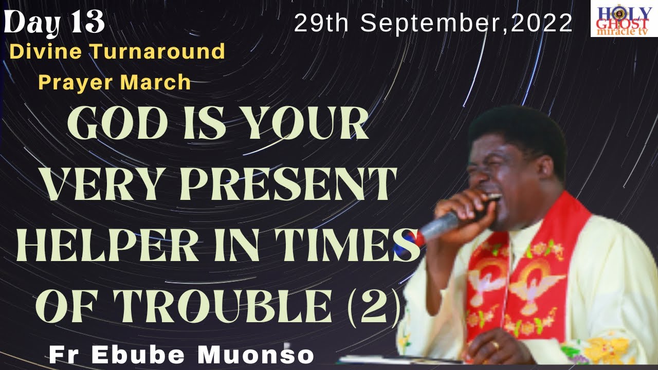 GOD IS YOUR VERY PRESENT HELPER IN TIMES OF TROUBLE(2) | DAY13: DIVINE ...