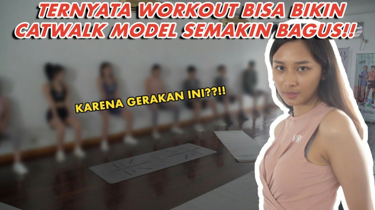 EPISODE 3: SETELAH KELAS WORKOUT PARA MODEL AKUI LEBIH PERCAYA DIRI ...