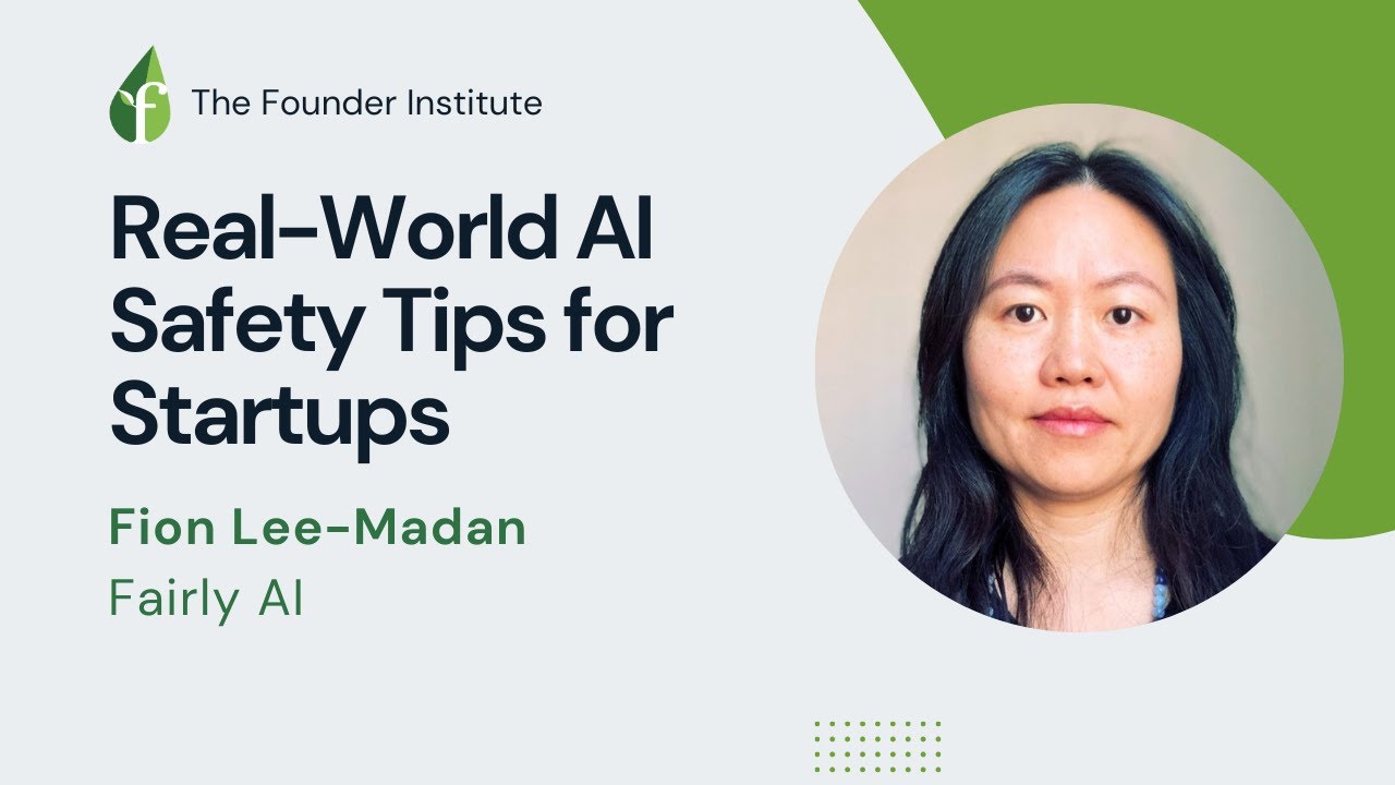 Guide to AI Safety and Compliance for Startups with Fion Lee-Madan ...