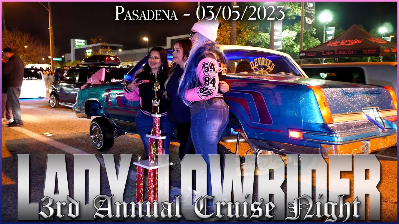 Lady Lowrider 3rd Annual Cruise Night 03/05/2023 - YouTube