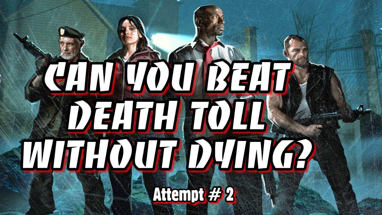 Can You Beat L4D Death Toll Without Dying?(Expert,LastManOnEarth ...