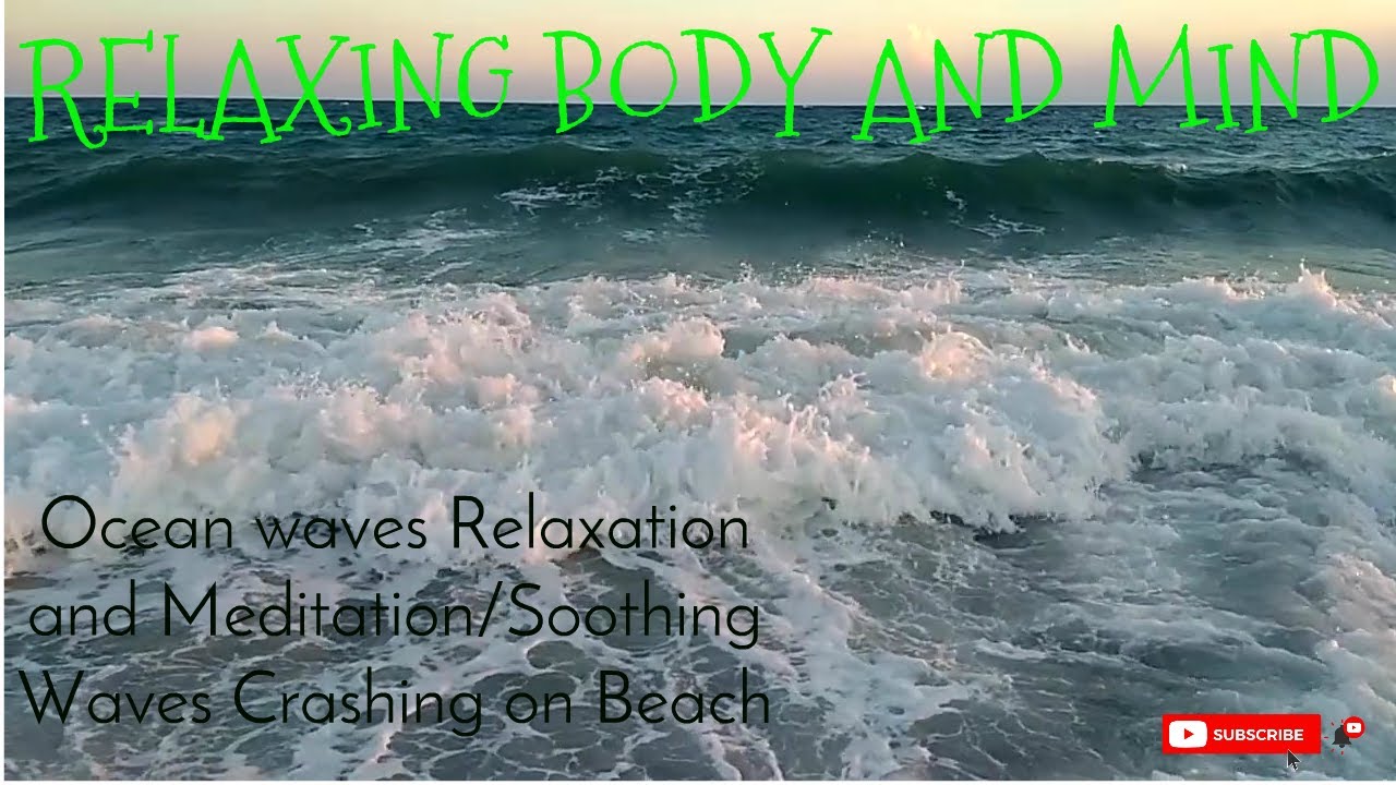 OCEAN WAVES RELAXATION AND MEDITATION/SOOTHING WAVES CRASHING ON BEACH ...