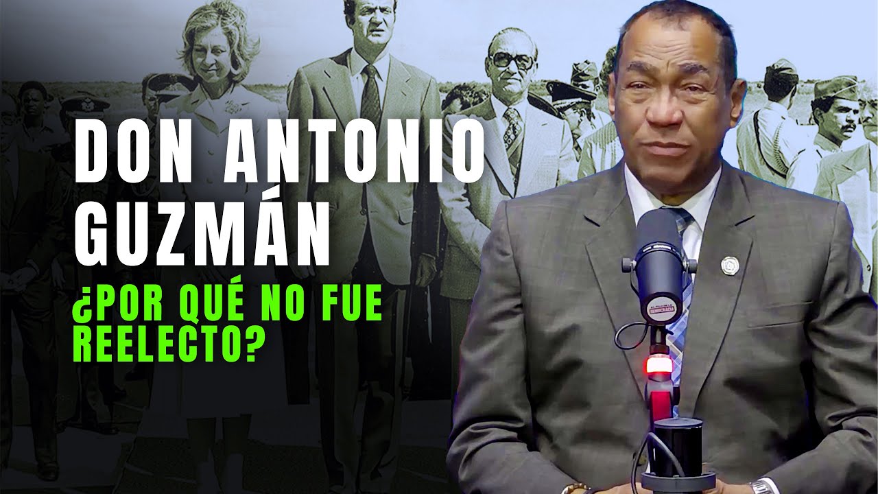¿Por qué Don Antonio Guzmán no fue reelecto? - YouTube
