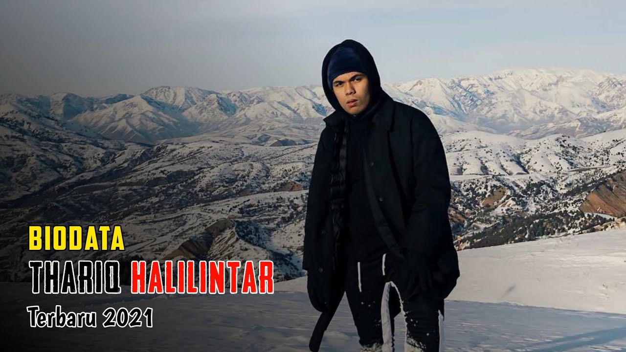 BIODATA THARIQ HALILINTAR TERBARU 2021 - PROFIL THARIQ HALILINTAR - YouTube