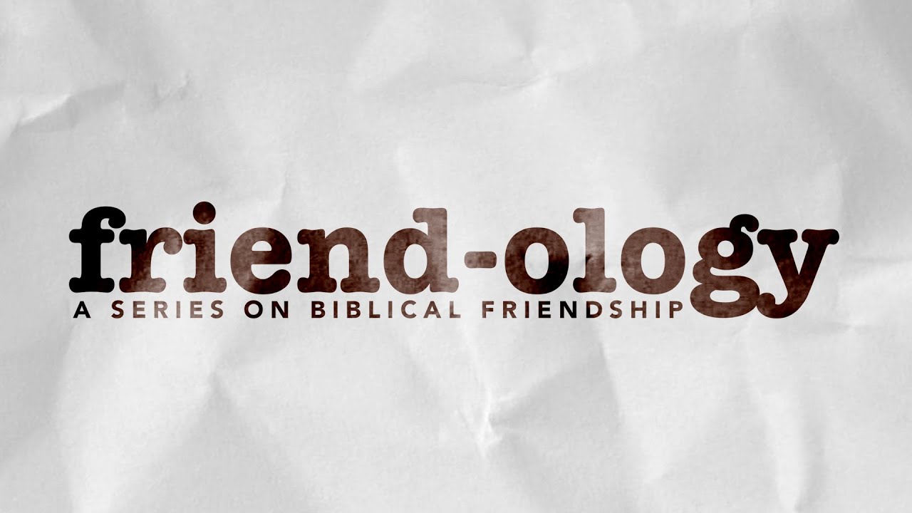 Friend•ology: Our Deepest Need & Greatest Encouragement - YouTube