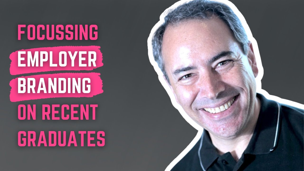 Focussing Employer Branding On Recent Graduates With Steven Rothberg ...
