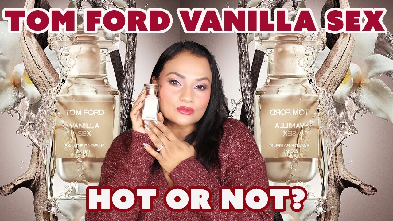 BEST VANILLA PERFUME EVER? NEW TOM FORD VANILLA SEX | CEYLON CLEO - YouTube