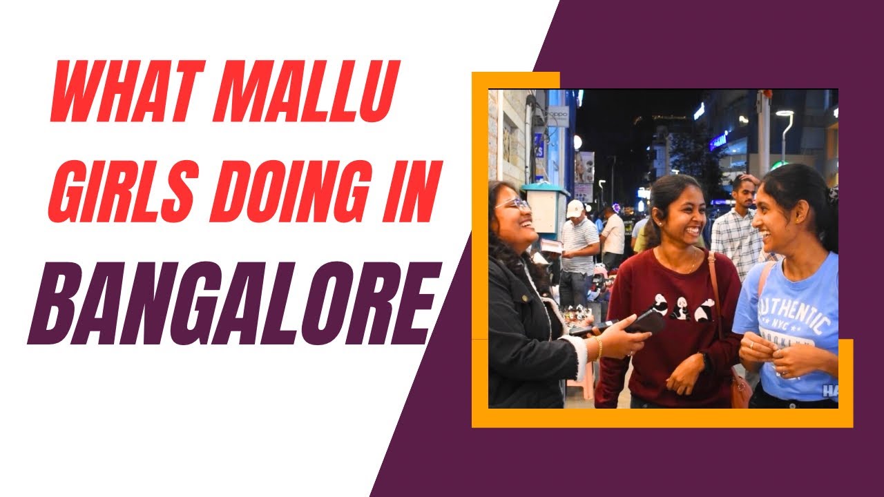 Mallu Girls in Bangalore😍 | Bangalore | Haknock | PublicOpinion ...