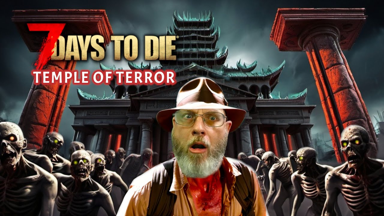 The Temple of Terror Takes Shape! | 7 Days To Die "Temple of Terror ...