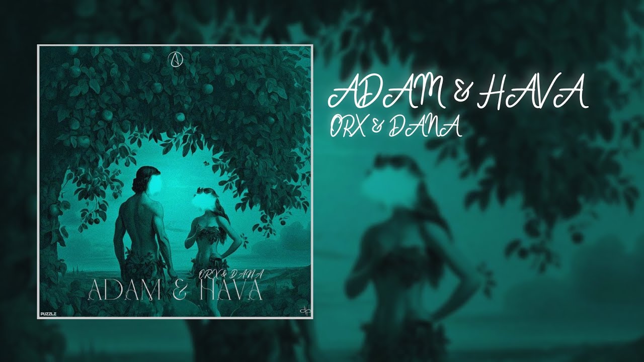 آهنگ ادم و حوا از اورکس و دانا|ADAM & HAVA-ORX & DANA - YouTube