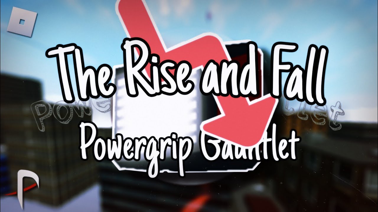 The Rise and Fall of Powergrip Gauntlet | Roblox Parkour - YouTube