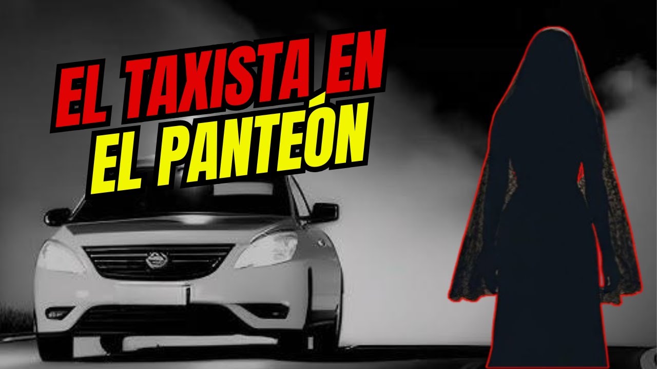 "El Taxista en el Panteón: La Espeluznante Leyenda de León, Guanajuato ...