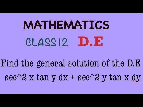 Solve sec^2 x tan y dx + sec^2 y tan x dy - YouTube