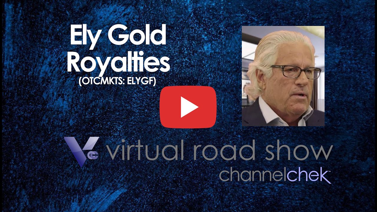 Ely Gold Royalties (ELYGF)(ELY.V) Virtual Road Show with CEO Trey ...