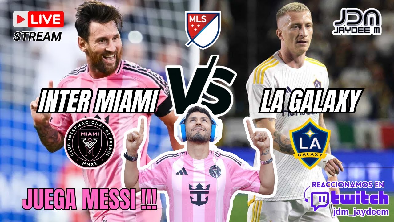 🔴INTER MIAMI VS LA GALAXY - MLS - EN VIVO - MESSI TITULAR!!! - YouTube
