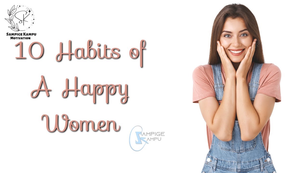 How can a woman live a happy life? - 10 Habits of All Happy Women - YouTube