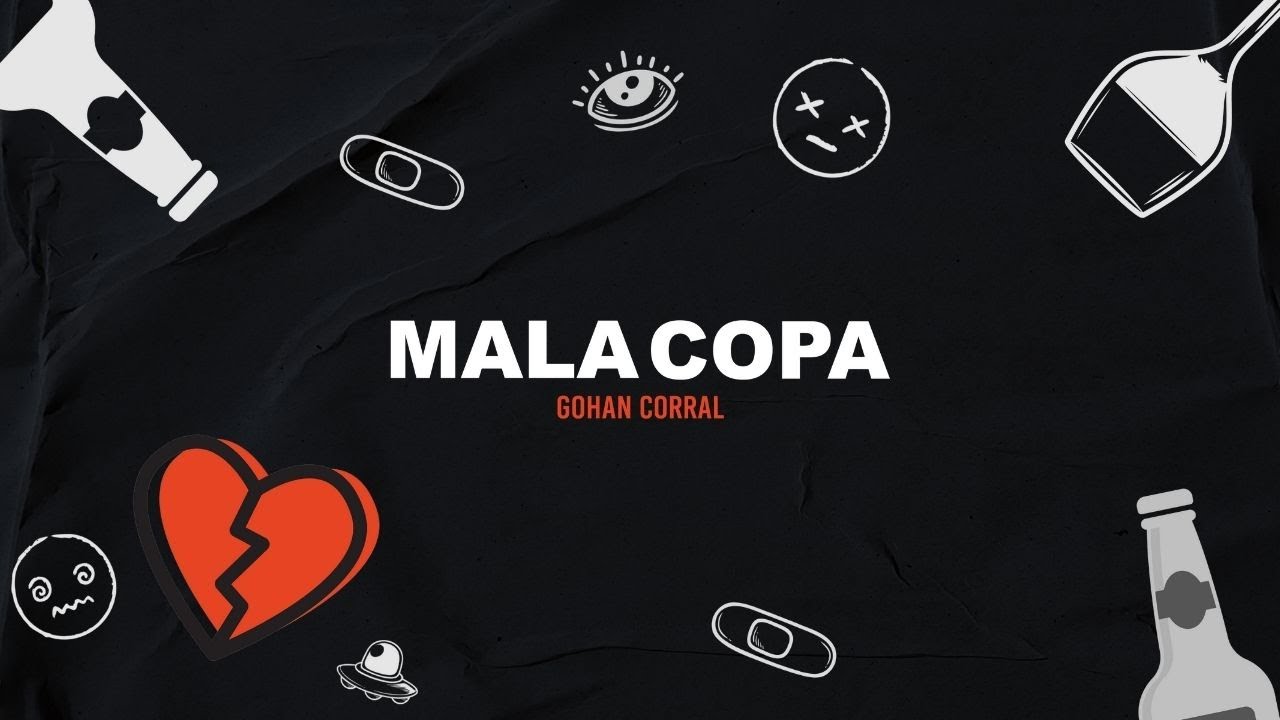 Gohan Corral - Mala Copa - YouTube