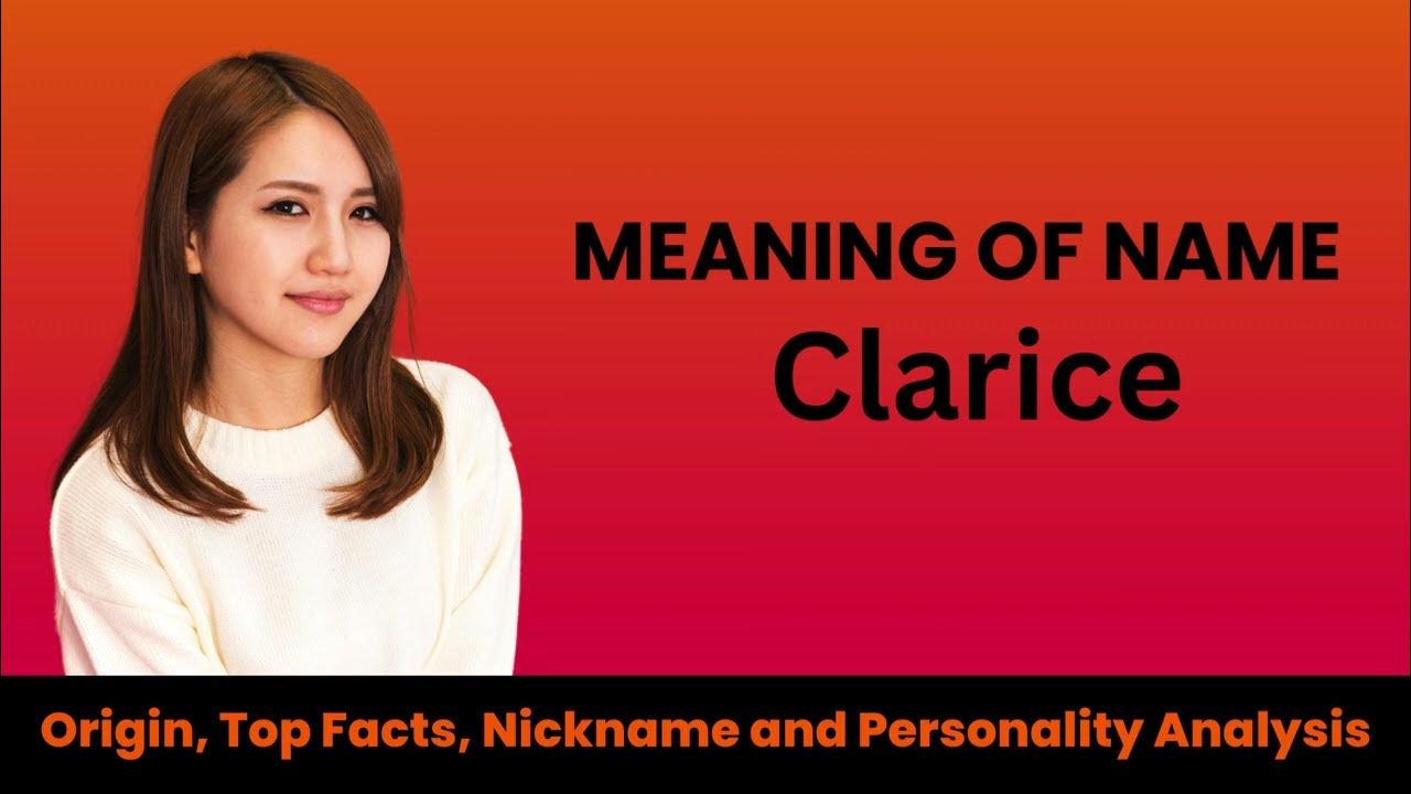Clarice Name Facts Meaning Personality Nickname Origin Popularity