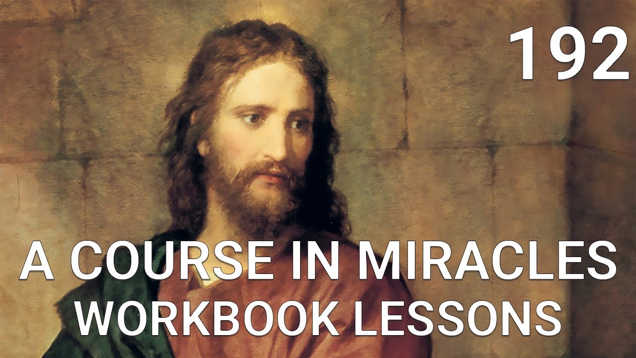 A COURSE IN MIRACLES - WORKBOOK LESSON 192 (spoken with subtitles ...