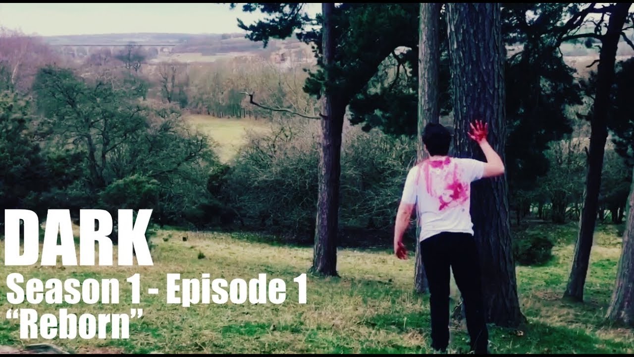 DARK : Season 1 - Episode 1 “Reborn” - YouTube