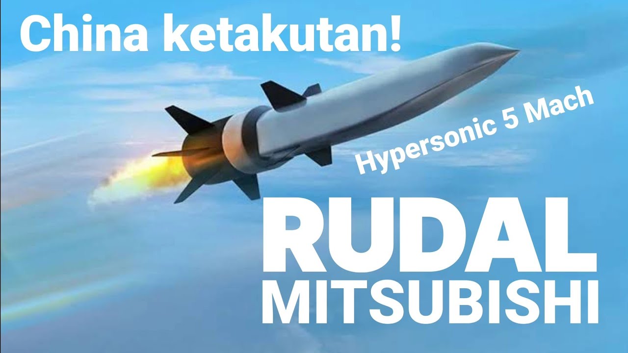RUDAL HYPERSONIC MITSUBISHI JAPAN | CHINA KETAKUTAN! - YouTube
