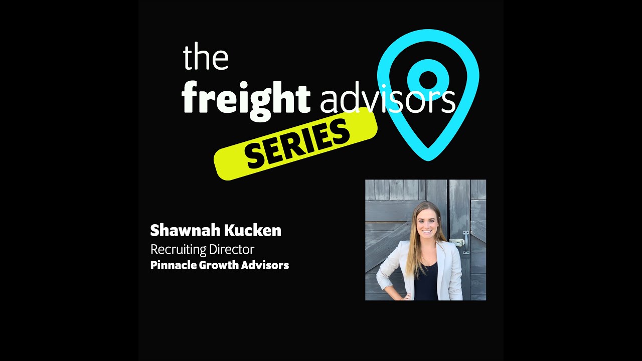 The Freight Advisors Ep.5 - Shawnah Kucken, Pinnacle Growth Advisors - YouTube