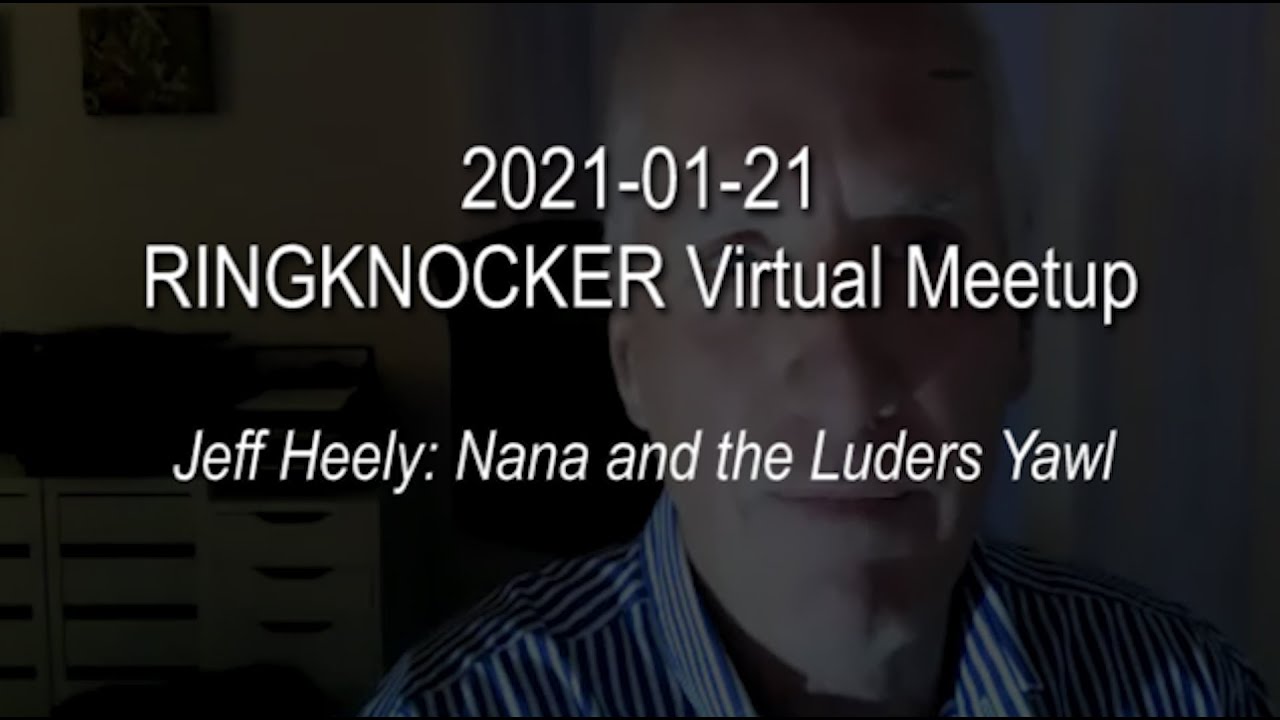 2021-01-21 RINGKNOCKER Virtual Meetup - Jeff Heely: Nana and the Luders ...