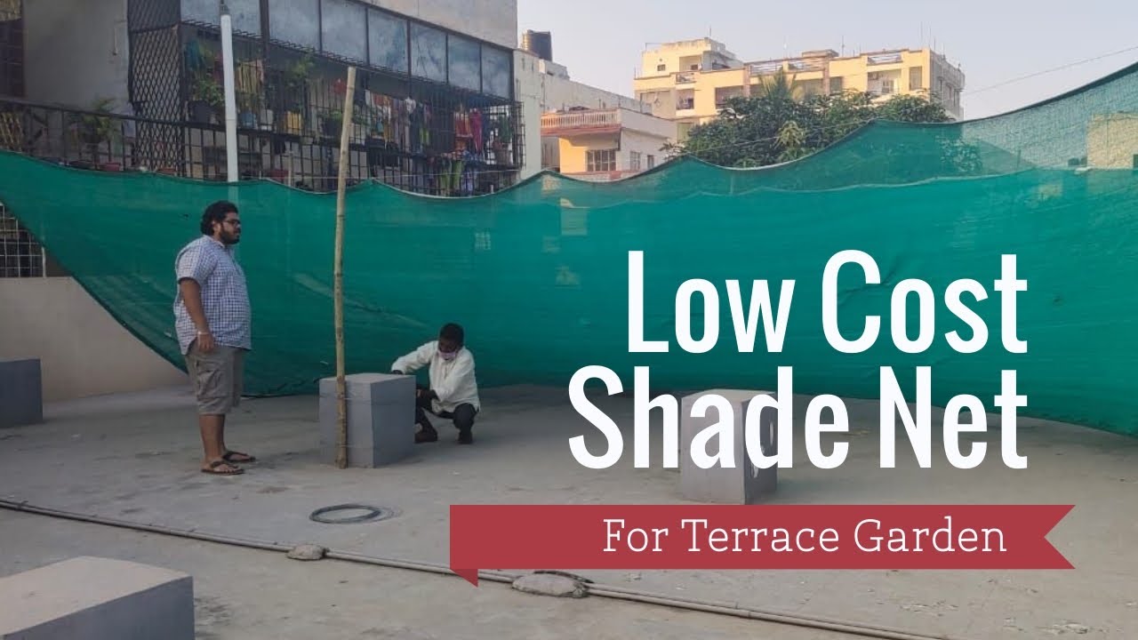 Terrace Garden 1 | Low Cost Shade Net for Terrace | Roof Garden Setup ...
