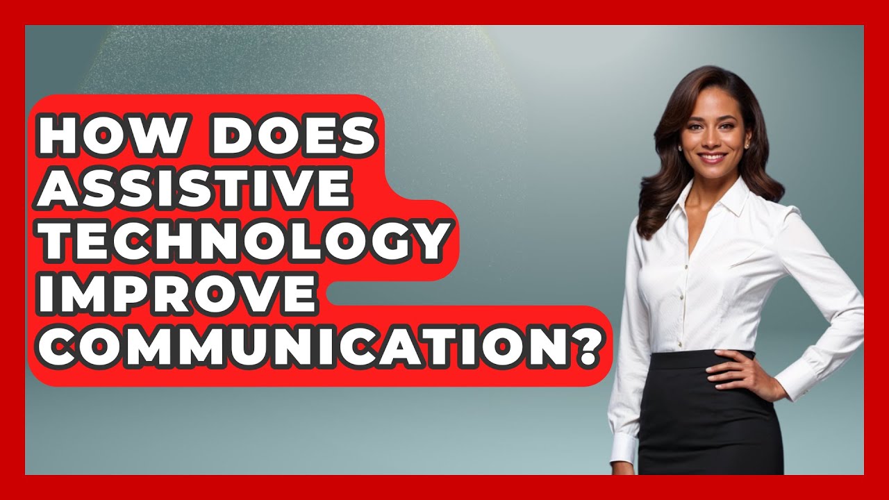 How Does Assistive Technology Improve Communication? | Special ...