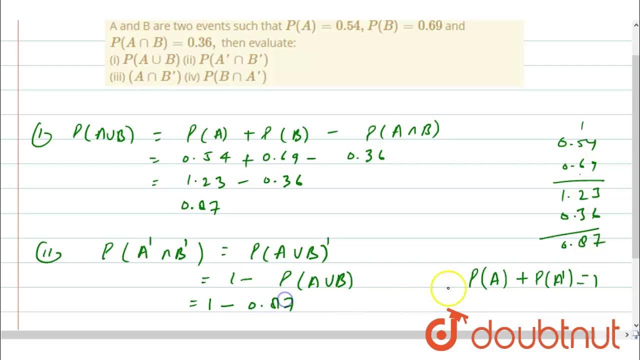 A and B are two events such that `P(A)=0.54, P(B)=0.69` and `P(AnnB)=0. ...