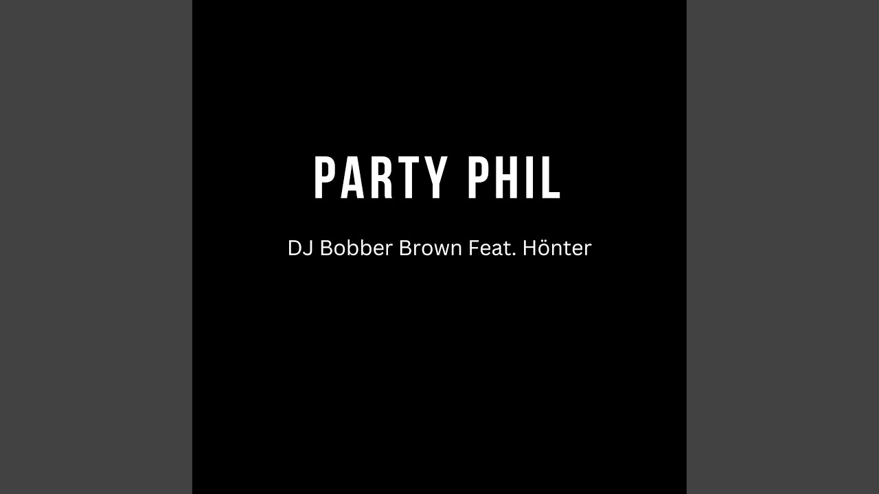 Party Phil (feat. Hönter) - YouTube