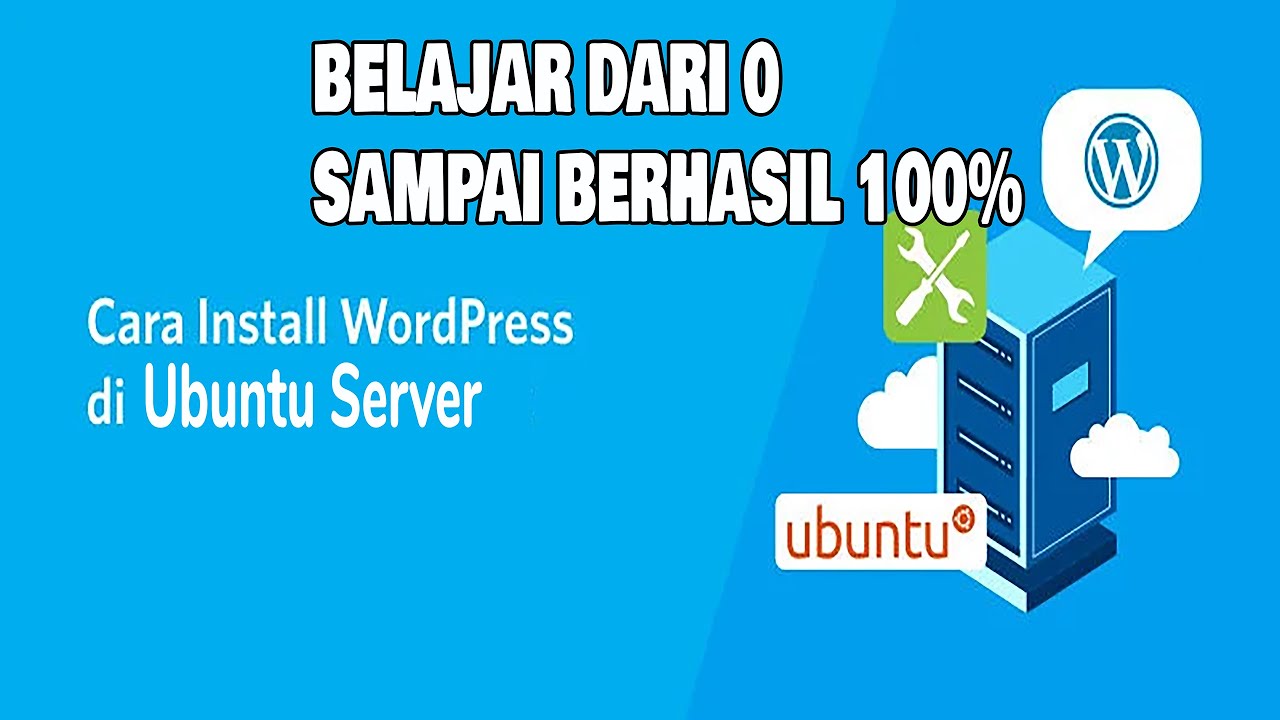 Cara Instalasi dan Konfigurasi Wordpress di Ubuntu Server - Dari Awal sampai Bisa 100% work ...