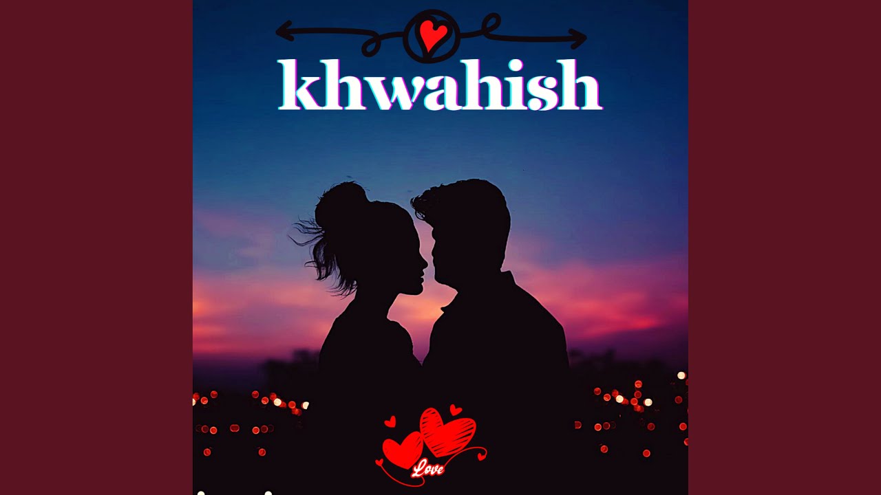 Khwahish - YouTube