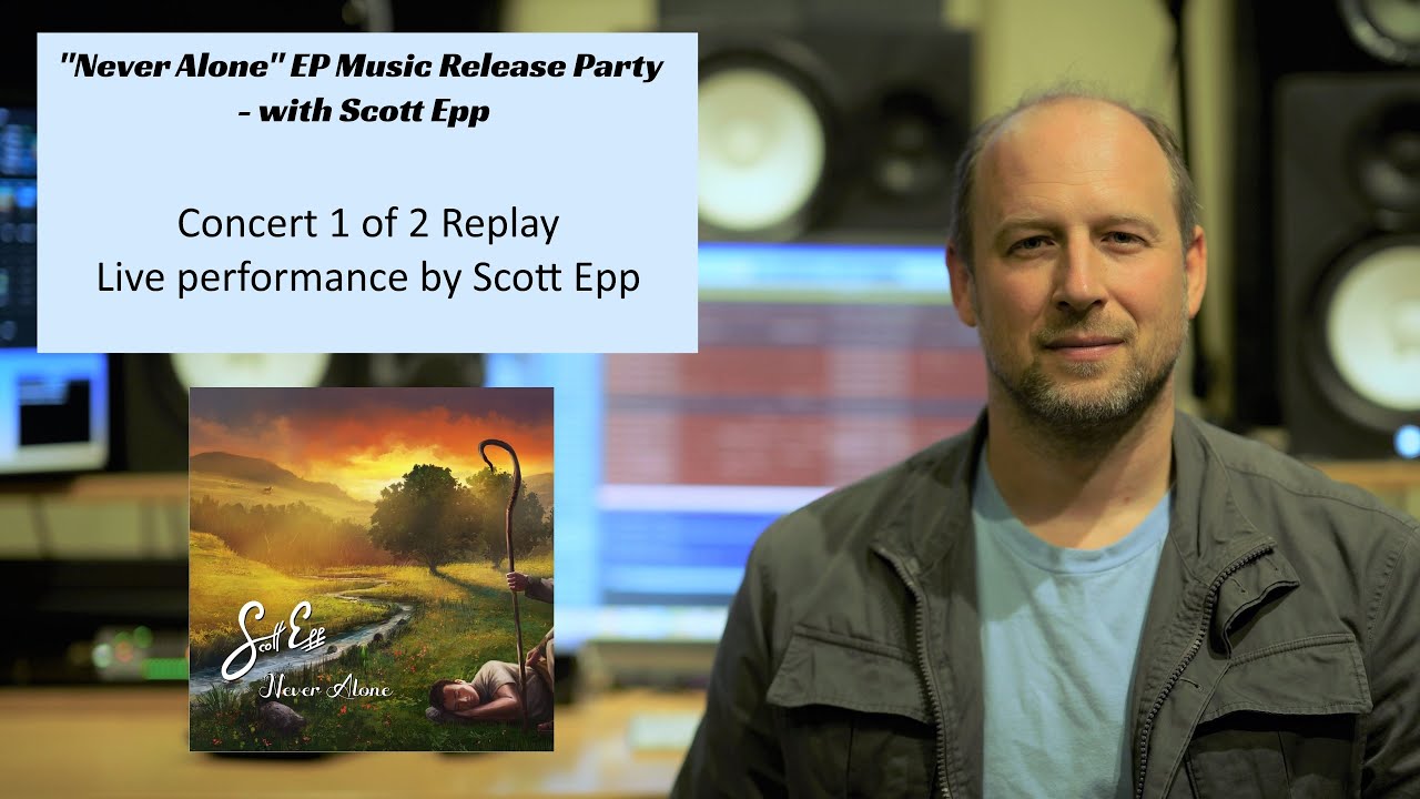 "Never Alone" EP Music Release Concert 1 of 2 Replay - with Live ...