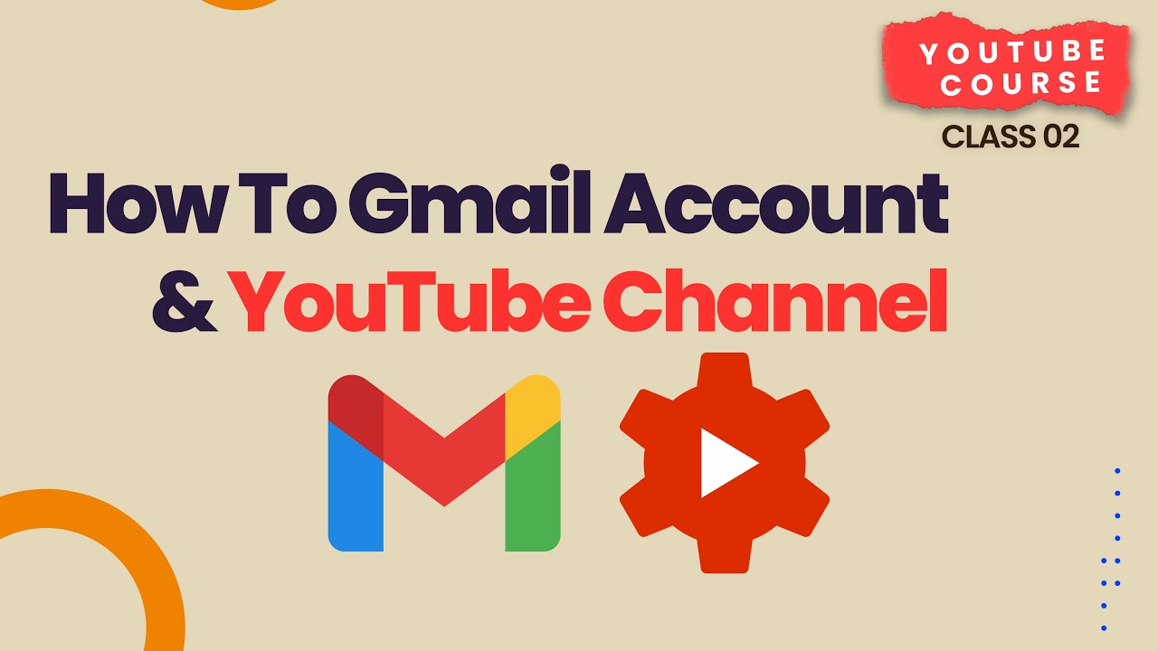 How to Create Gmail Account and Channel | YouTube Course Class 2 | How ...
