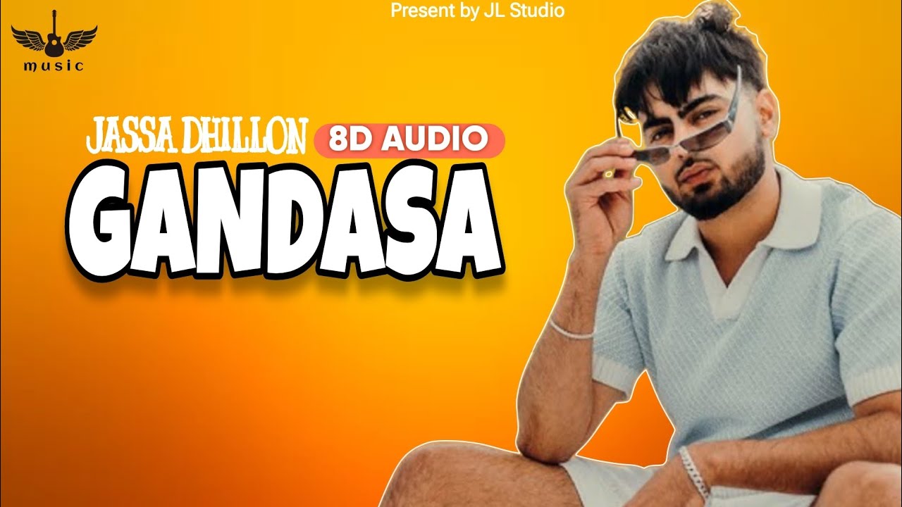 GANDASA__Jassa dhillon__(8D Audio)__Latest Punjabi song2025 - YouTube