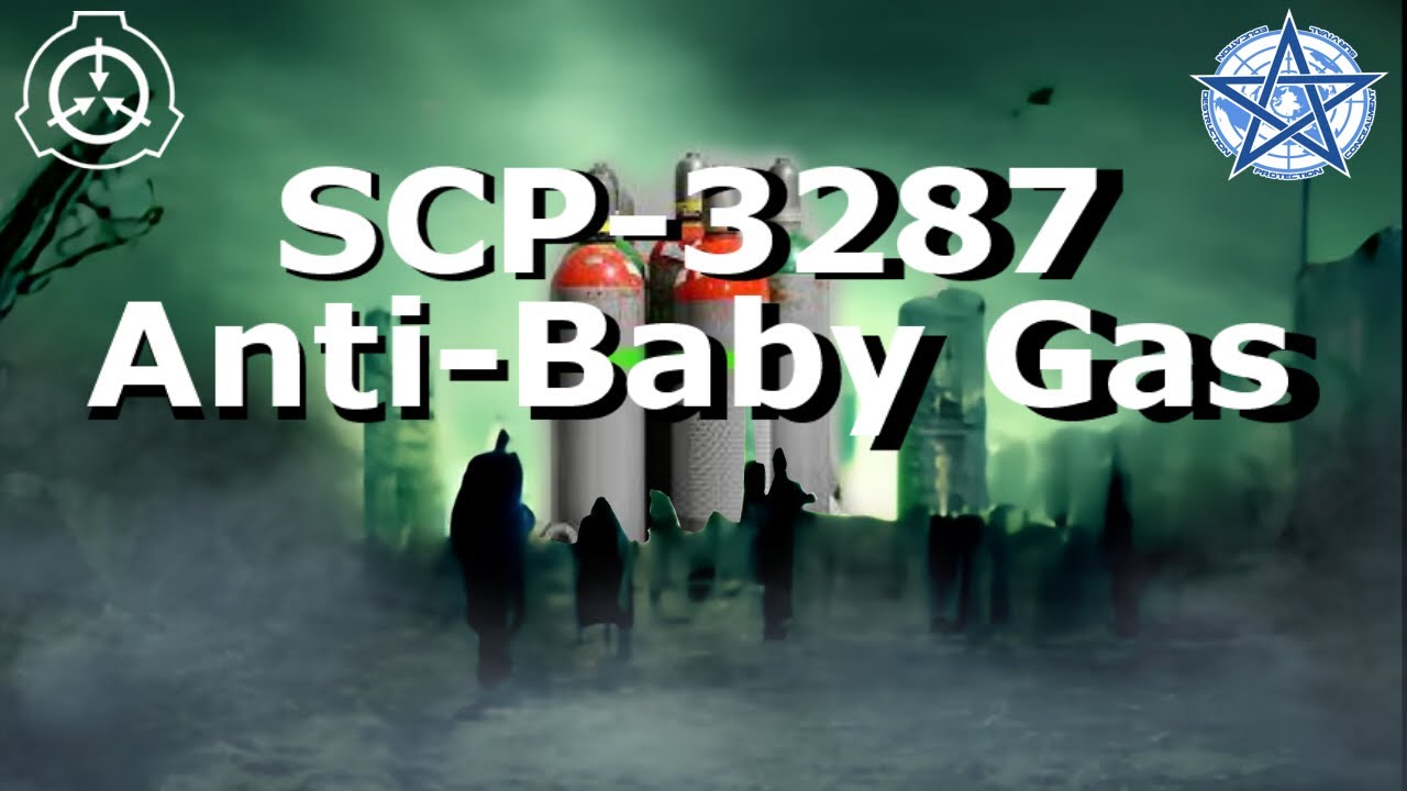 SCP-3287 | Anti-Baby Gas - YouTube