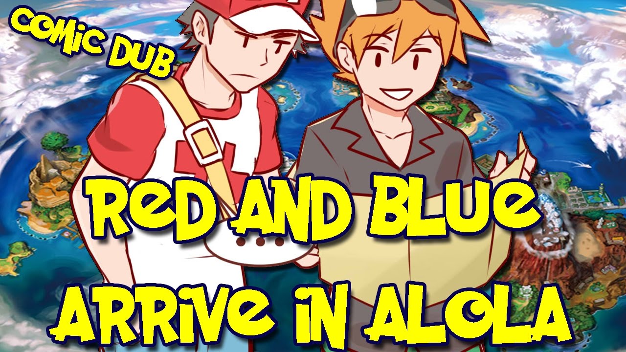 Red and Blue Arrive in the Alola Region - (Pokemon Comic Dub) - YouTube