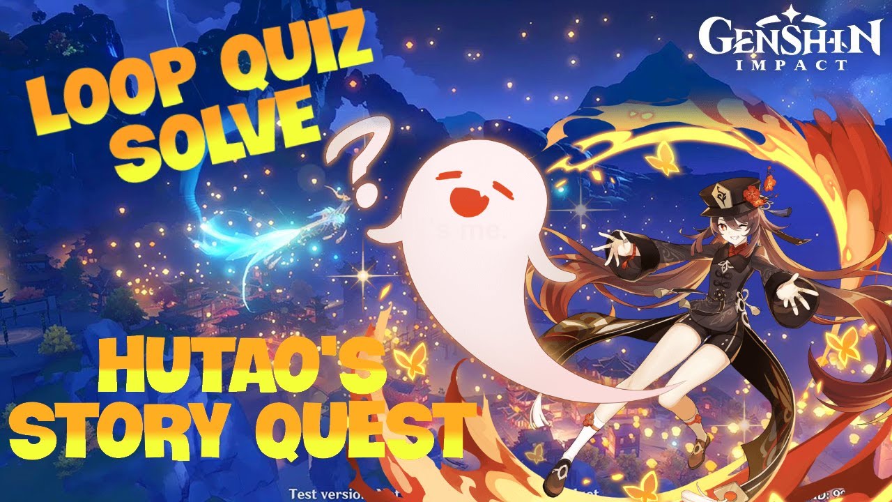 HOW TO SOLVE LOOP QUIZ IN HUTAO'S STORY QUEST (GENSHIN IMPACT) - YouTube