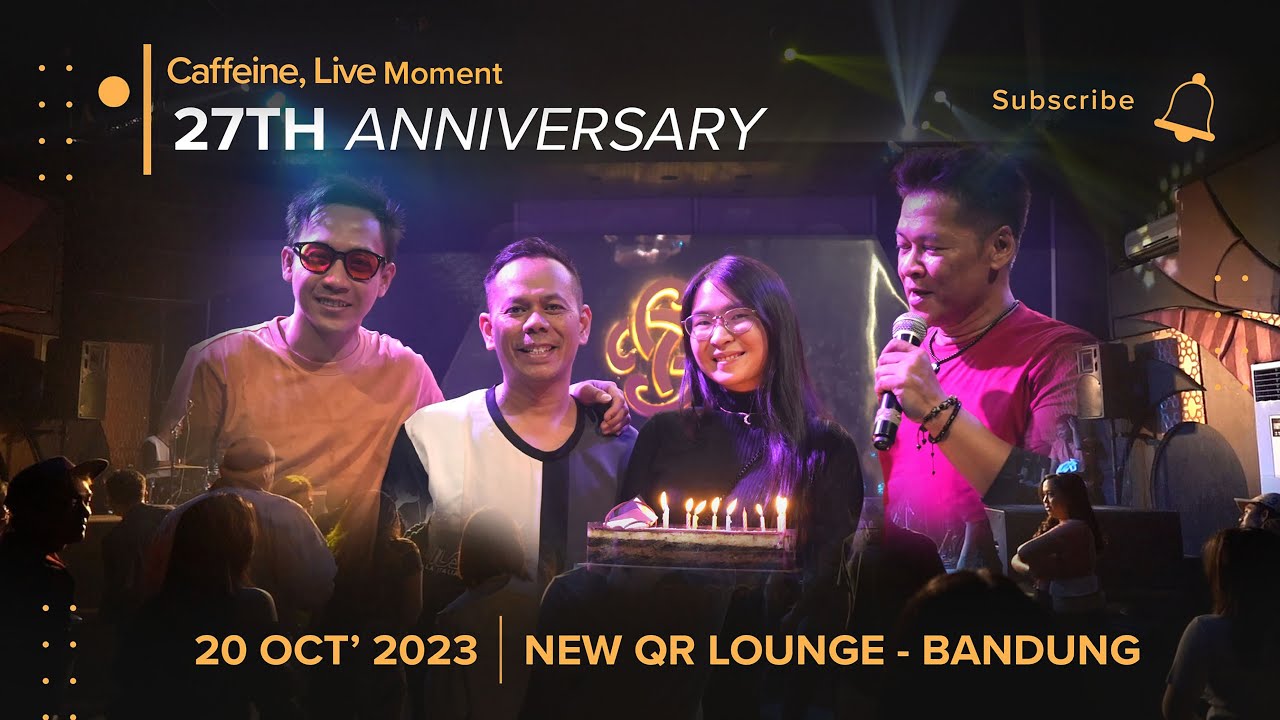 CAFFEINE 27 TAHUN ANNIVERSARY AT QUEEN ROSE LOUNGE BANDUNG - YouTube
